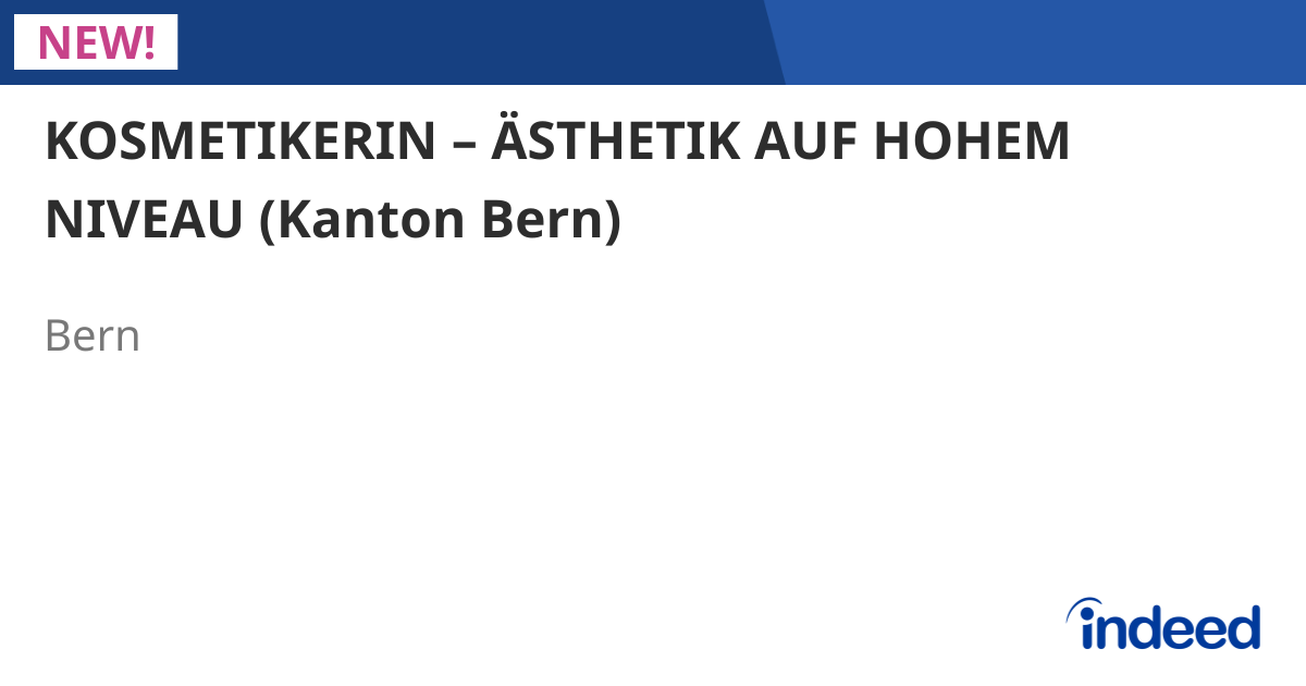 KOSMETIKERIN – ÄSTHETIK AUF HOHEM NIVEAU (Kanton Bern) - 3000 Bern, BE ...