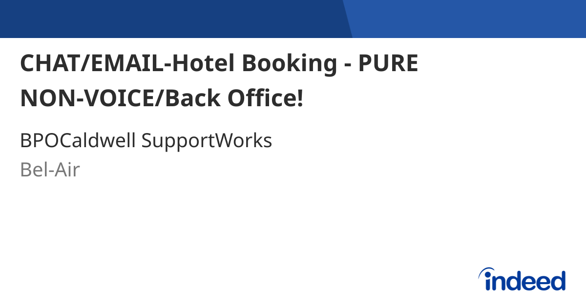 CHAT/EMAIL-Hotel Booking - PURE NON-VOICE/Back Office! - Bel-Air - Indeed.com