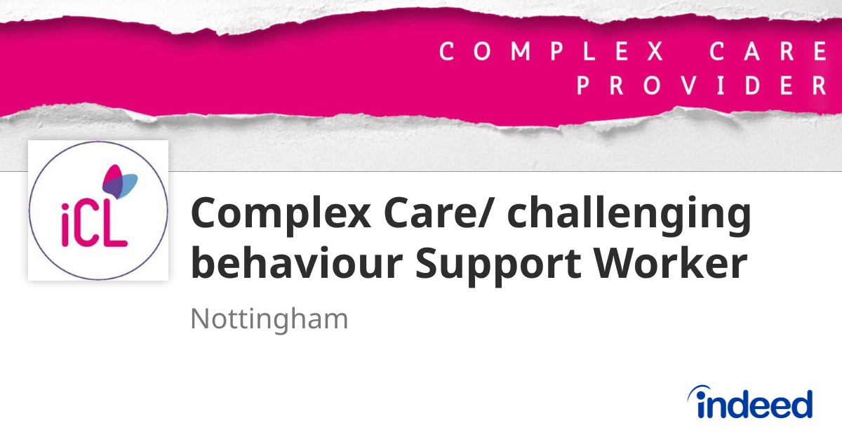Complex Care/ challenging behaviour Support Worker - Nottingham NG8 ...