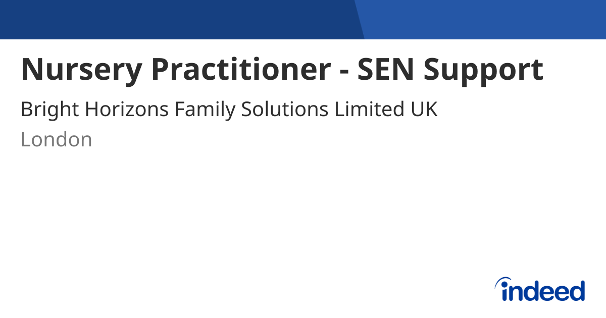 Nursery Practitioner - SEN Support - London RM14 2HX - Indeed.com