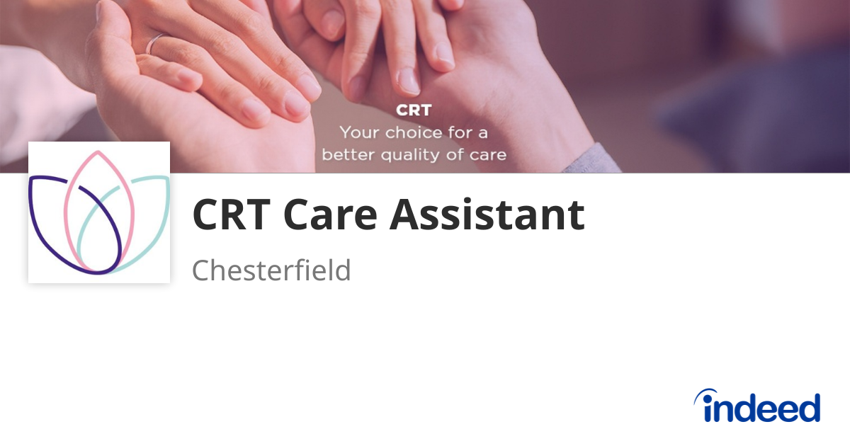 CRT Care Assistant - Chesterfield S41 9FG - Indeed.com