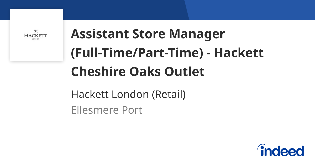 Assistant Store Manager (Full-Time/Part-Time) - Hackett Cheshire Oaks ...