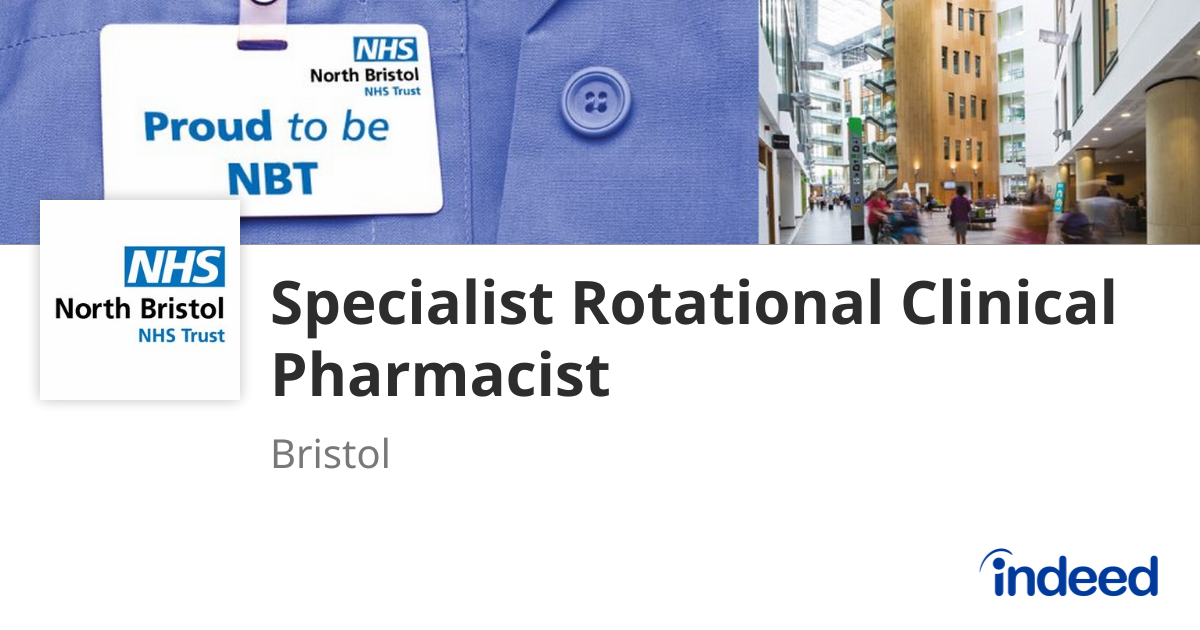 Specialist Rotational Clinical Pharmacist - Band 7 - Bristol BS10 5NB ...