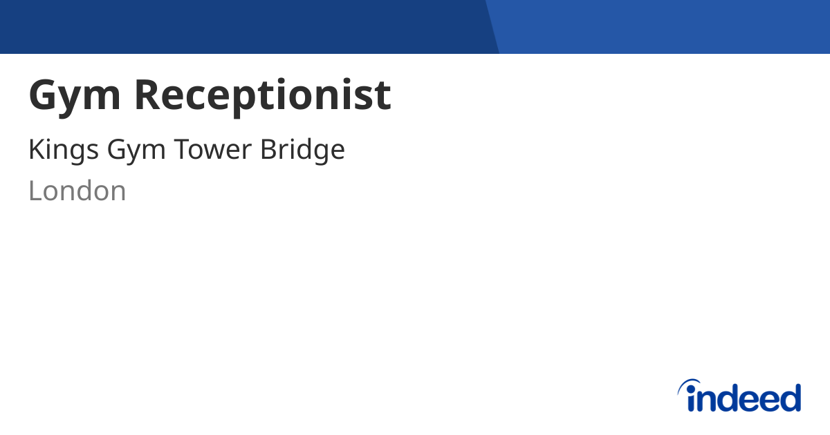 Gym Receptionist - London SE1 3LW - Indeed.com