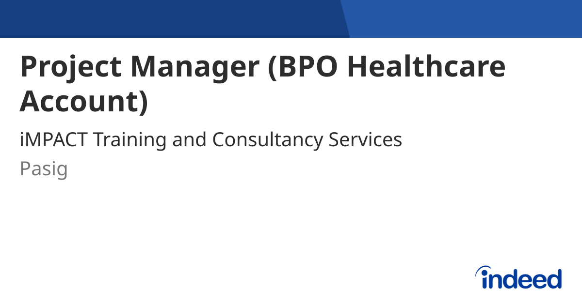 Project Manager (BPO Healthcare Account) - Pasig - Indeed.com