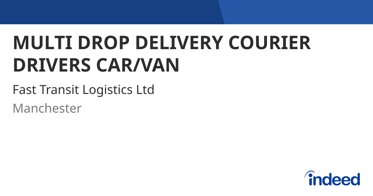 MULTI DROP DELIVERY COURIER DRIVERS CAR/VAN - Manchester - Indeed.com