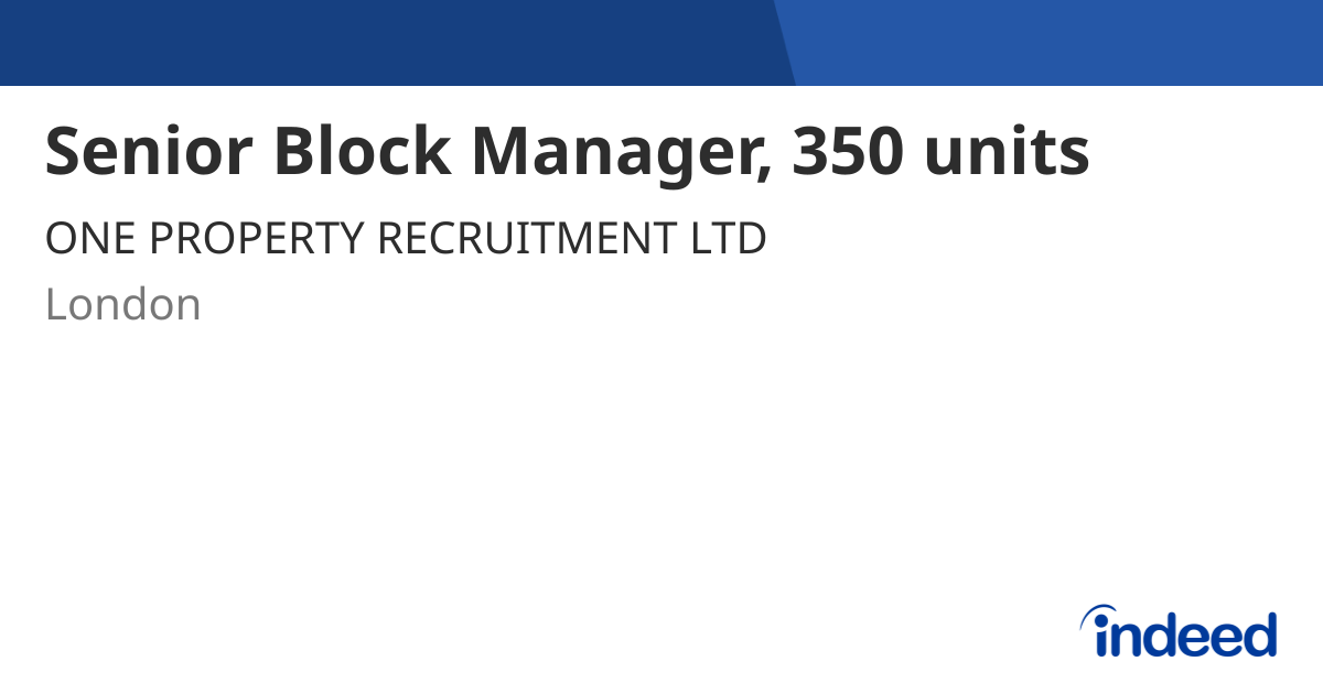 Senior Block Manager, 350 units - London - Indeed.com