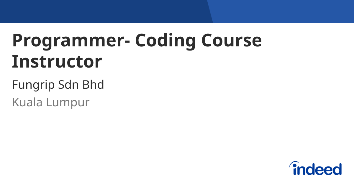 Programmer- Coding Course Instructor - Kuala Lumpur - Indeed.com