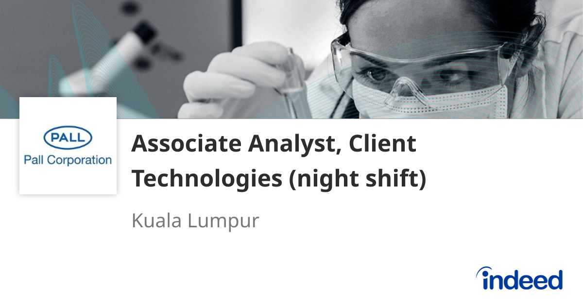 Associate Analyst, Client Technologies (night shift) - Kuala Lumpur - Indeed.com