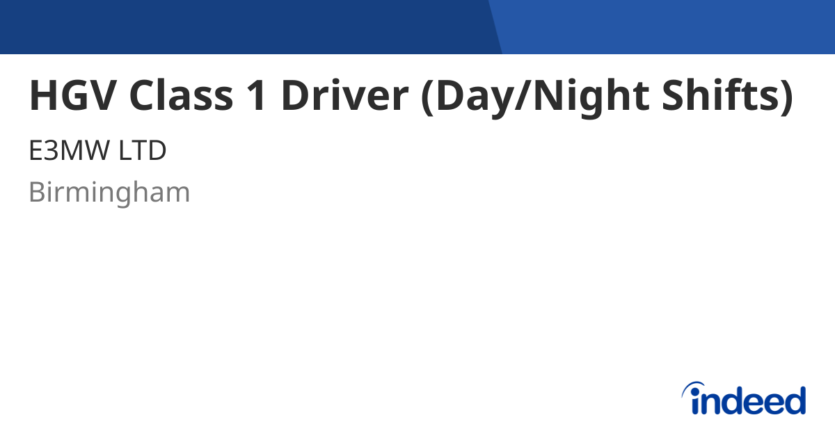 HGV Class 1 Driver (Day/Night Shifts) - Birmingham B46 2HH - Indeed.com