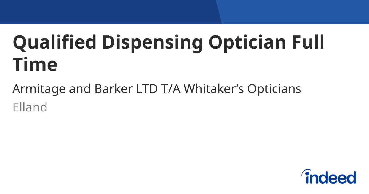 Qualified Dispensing Optician Full Time - Elland HX5 0EP - Indeed.com