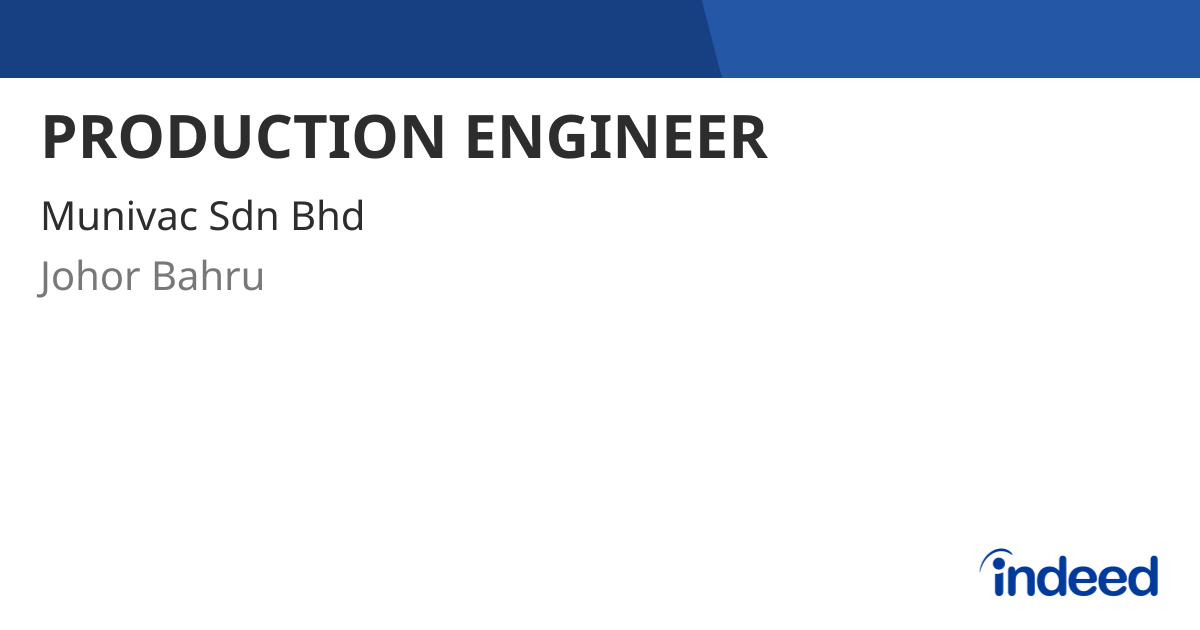 PRODUCTION ENGINEER - Johor Bahru - Indeed.com