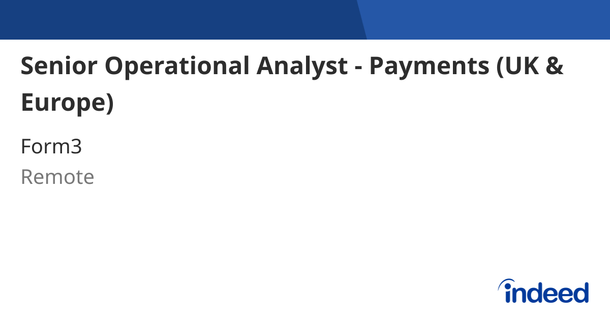 Senior Operational Analyst - Payments (UK & Europe) - Remote - Indeed.com