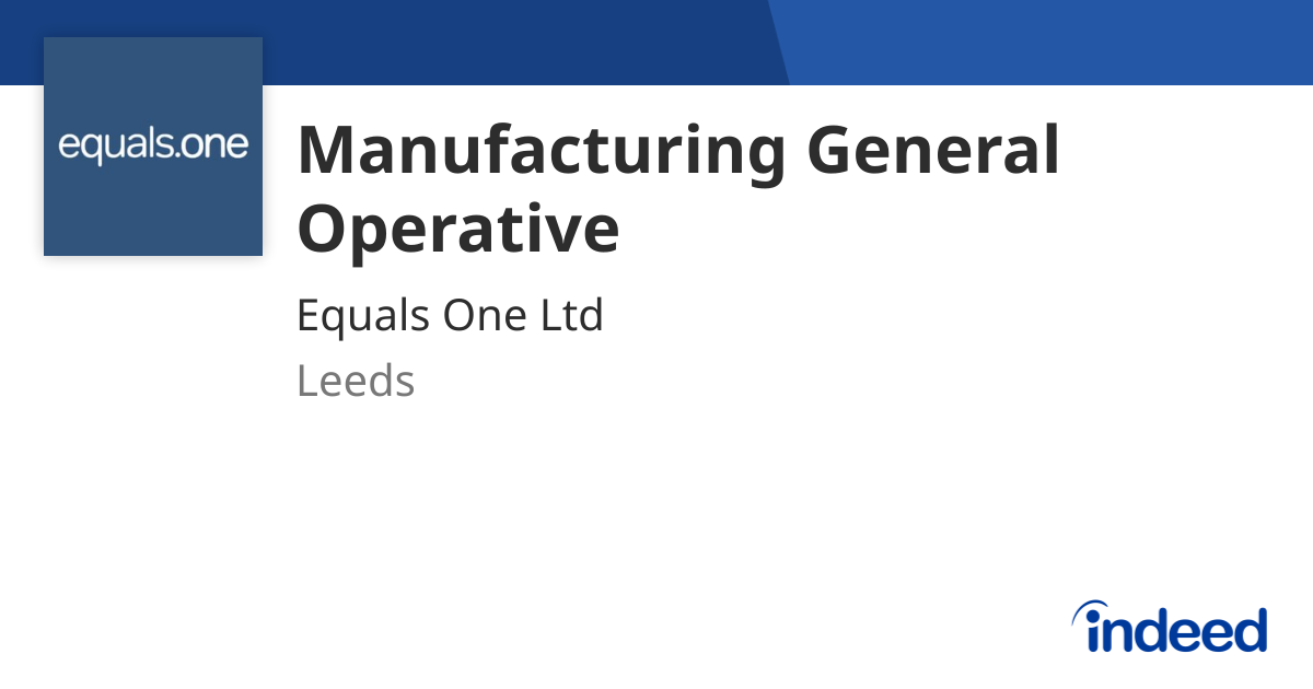 Manufacturing General Operative - Leeds LS10 1RT - Indeed.com