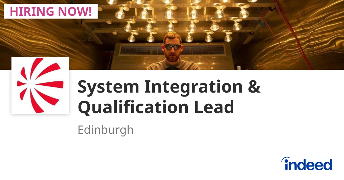 System Integration & Qualification Lead - Edinburgh EH5 2XS - Indeed.com