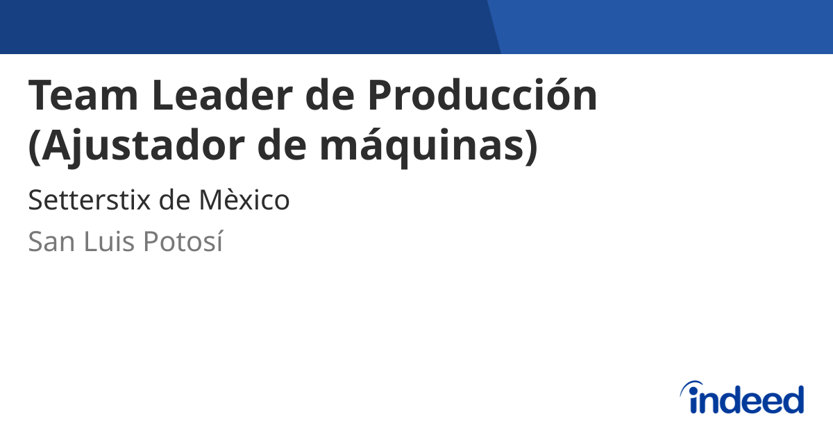 Team Leader de Producción (Ajustador de máquinas) - San Luis Potosí, S ...