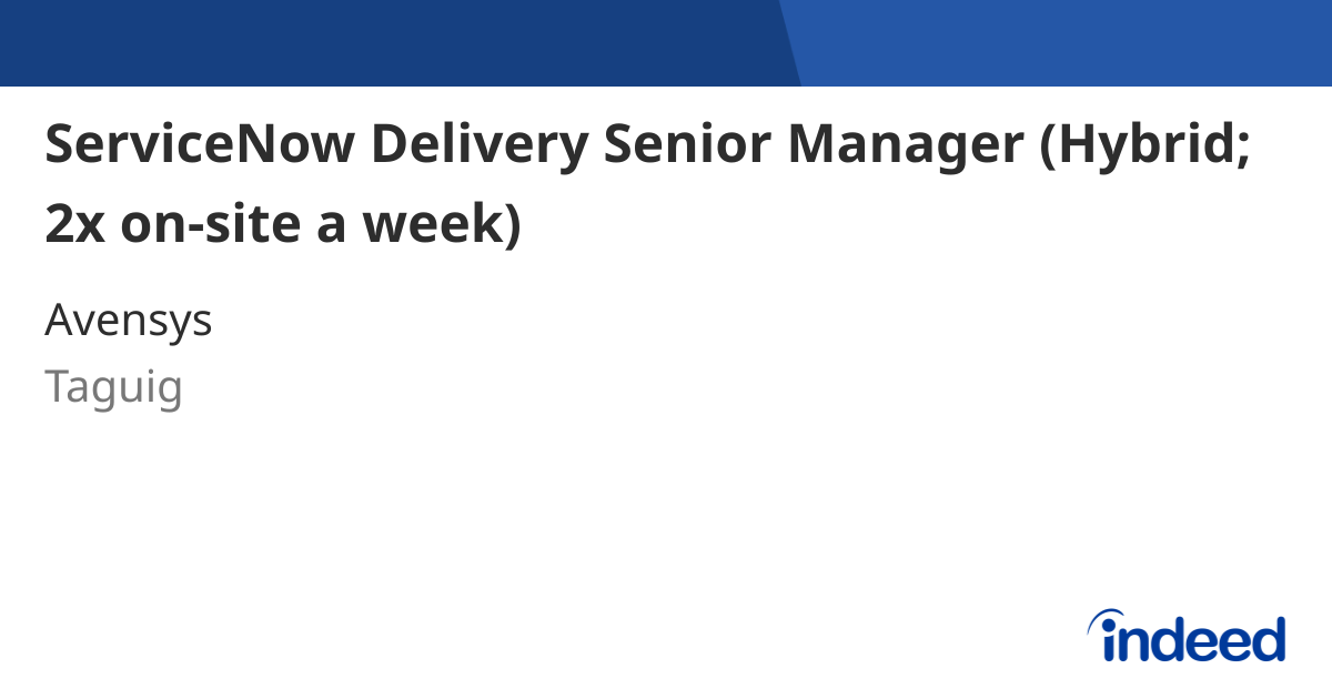 ServiceNow Delivery Senior Manager (Hybrid; 2x on-site a week) - Taguig ...