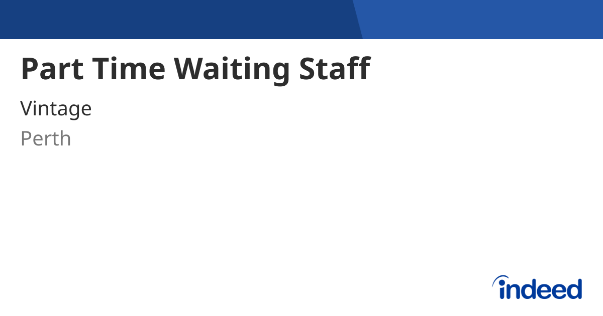 Part Time Waiting Staff - Perth PH1 3JJ - Indeed.com