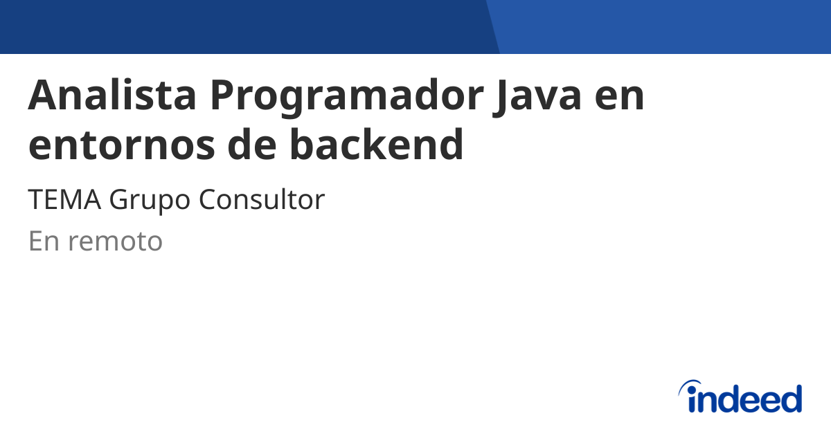 Analista Programador Java en entornos de backend - En remoto - Indeed.com