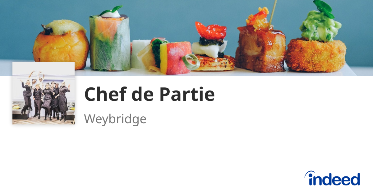 Chef de Partie - Weybridge KT13 0SL - Indeed.com