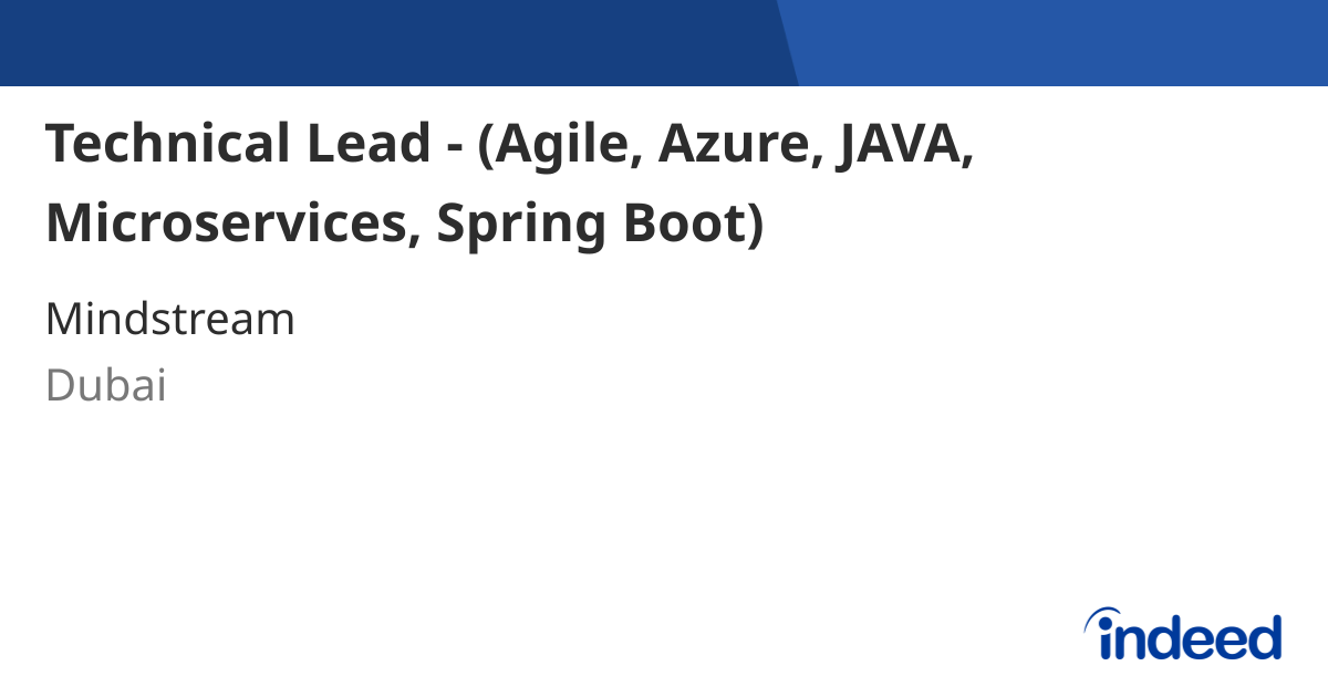 Technical Lead - (Agile, Azure, JAVA, Microservices, Spring Boot) - Dubai - Indeed.com