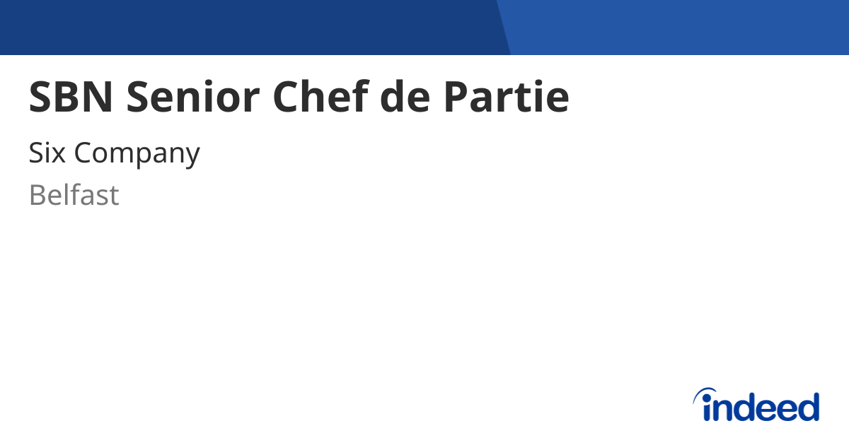 SBN Senior Chef de Partie - Belfast - Indeed.com