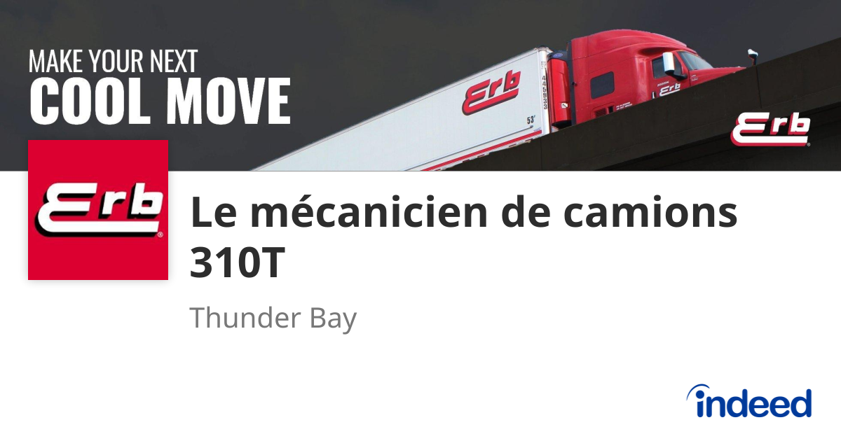 Le mécanicien de camions 310T - Thunder Bay, ON P7B 6B2 - Indeed.com