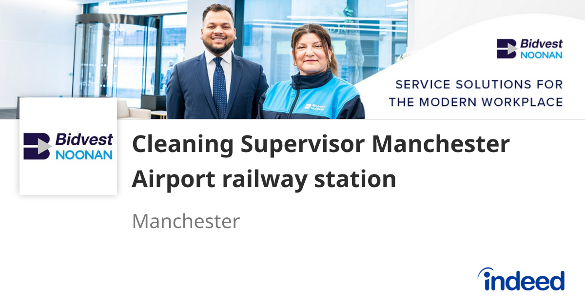 Cleaning Supervisor Manchester Airport railway station - Manchester - Indeed.com