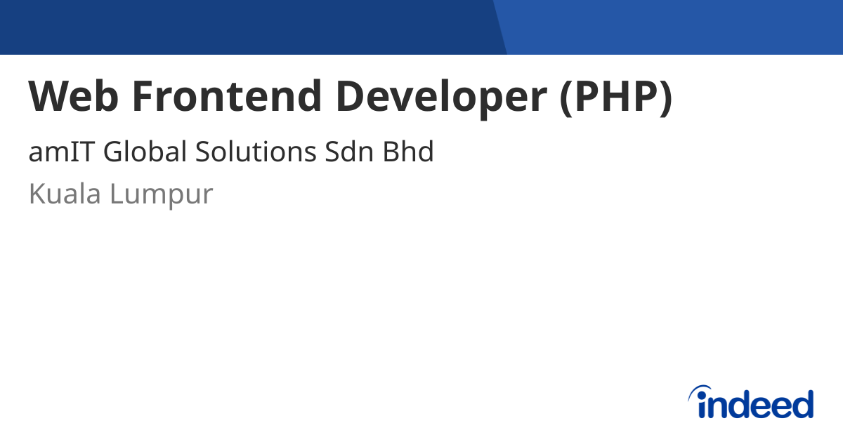 Web Frontend Developer (PHP) - Kuala Lumpur - Indeed.com