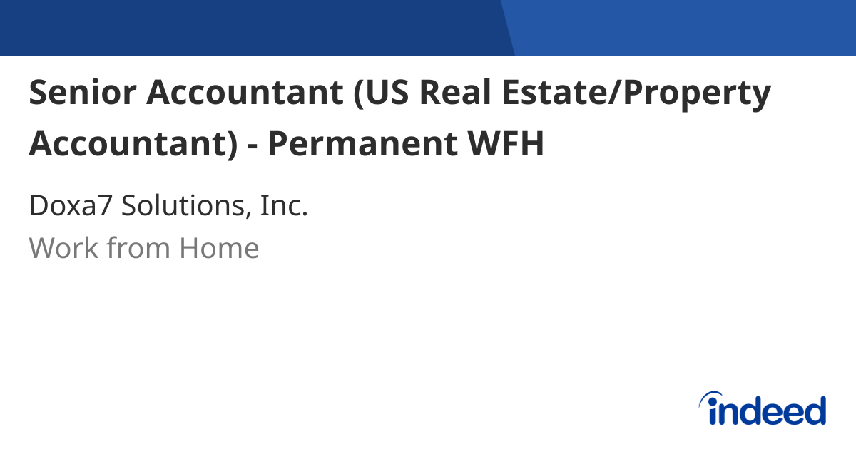 Senior Accountant (US Real Estate/Property Accountant) - Permanent WFH - Work from Home - Indeed.com