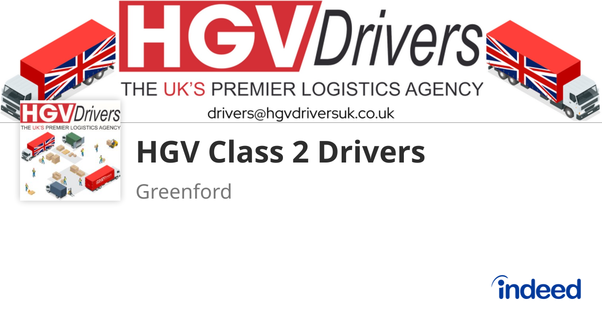 HGV Class 2 Drivers - Greenford UB6 - Indeed.com