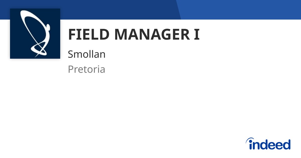 FIELD MANAGER I - Pretoria, Gauteng - Indeed.com
