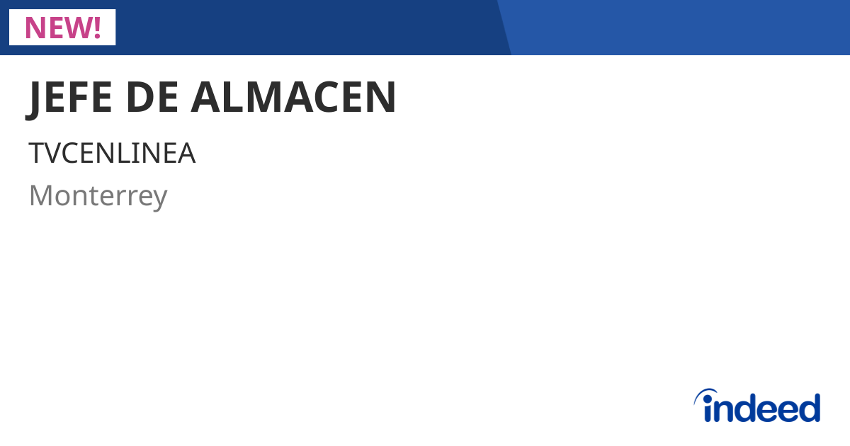 JEFE DE ALMACEN - Monterrey, N. L. - Indeed.com
