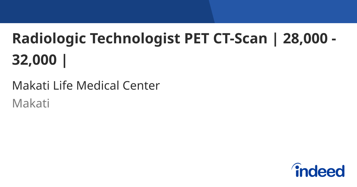 Radiologic Technologist PET CT-Scan | 28,000 - 32,000 | - Makati ...