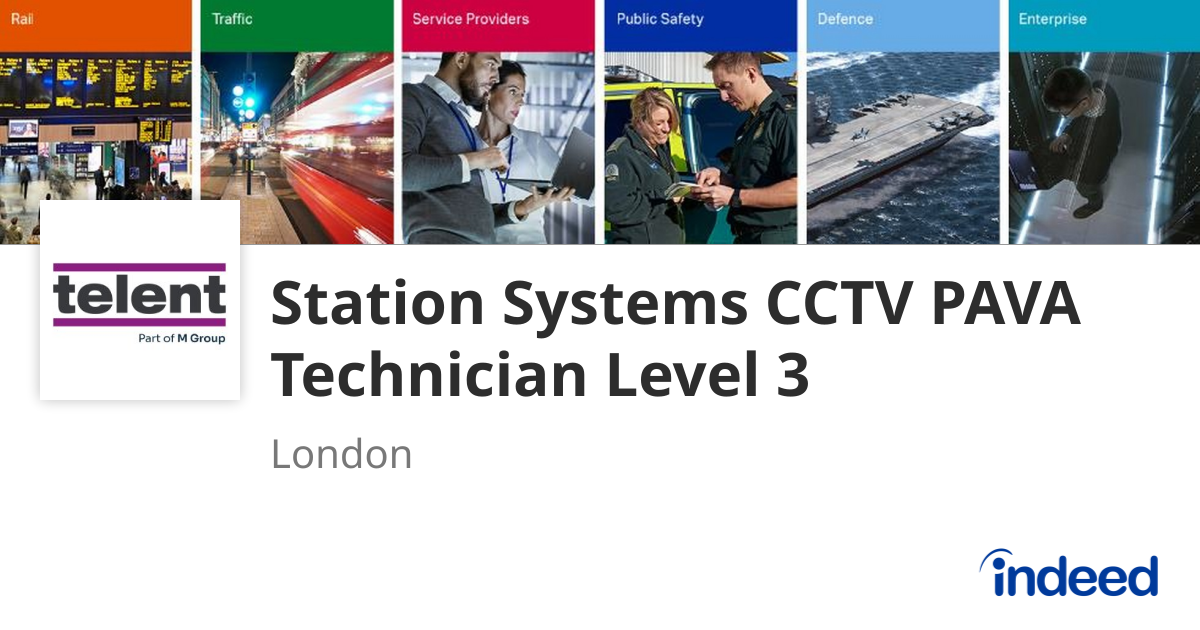 Station Systems CCTV PAVA Technician Level 3 - London - Indeed.com