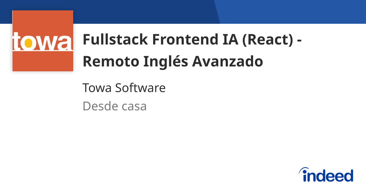 Fullstack Frontend IA (React) - Remoto Inglés Avanzado - Desde casa - Indeed.com