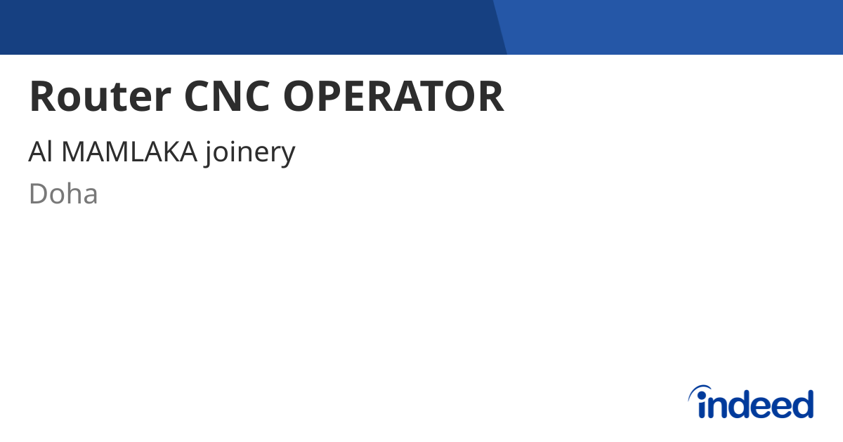 Router CNC OPERATOR - Doha - Indeed.com