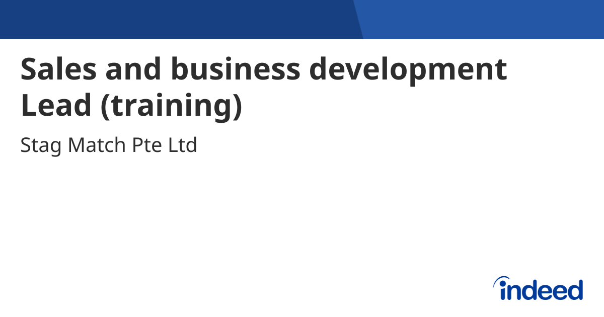 Sales and business development Lead (training) - Singapore - Indeed.com