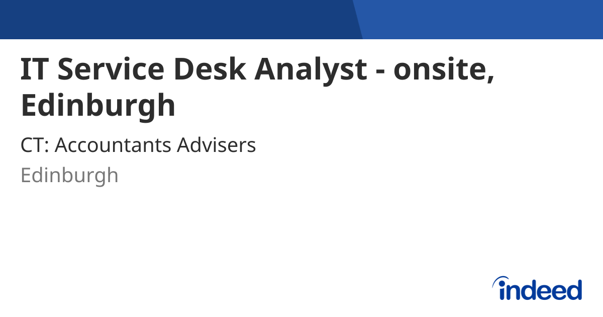 IT Service Desk Analyst - onsite, Edinburgh - Edinburgh EH3 6NL - Indeed.com