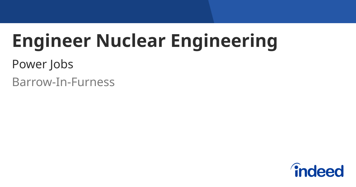 Engineer Nuclear Engineering - Barrow-In-Furness - Indeed.com