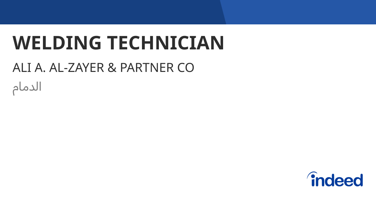 WELDING TECHNICIAN - الدمام - Indeed.com