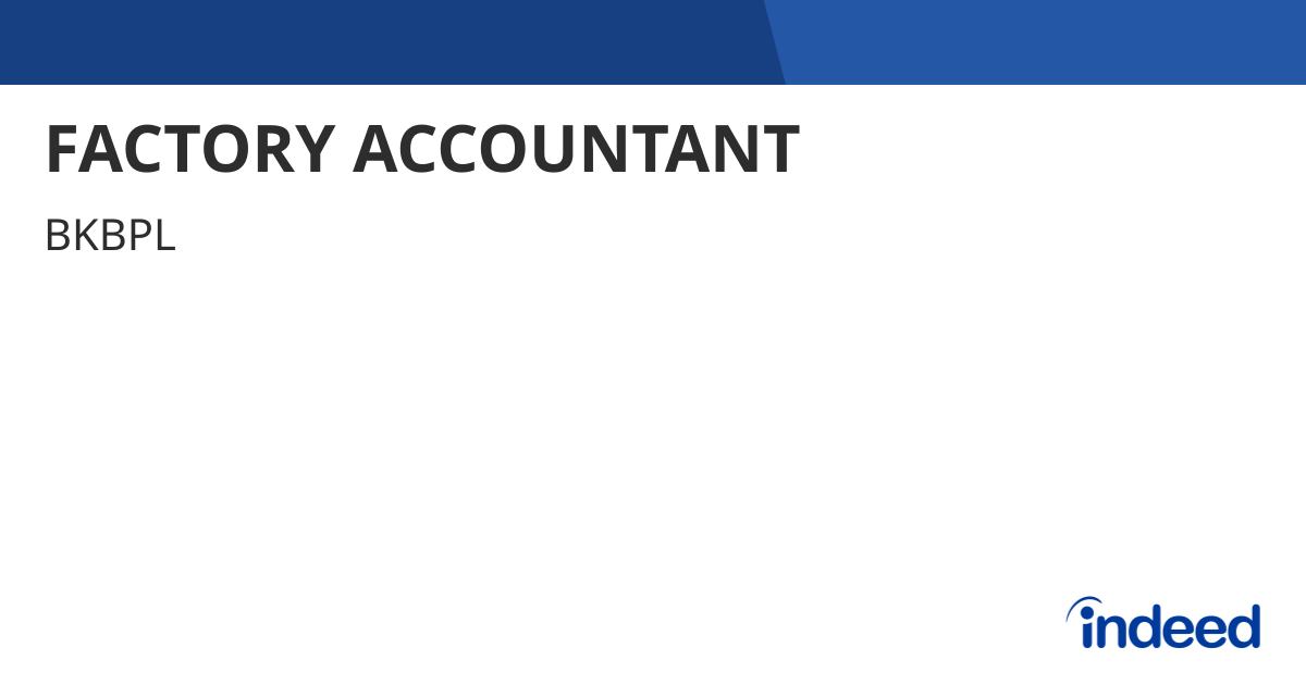 FACTORY ACCOUNTANT - Mokama, Patna, Bihar - Indeed.com