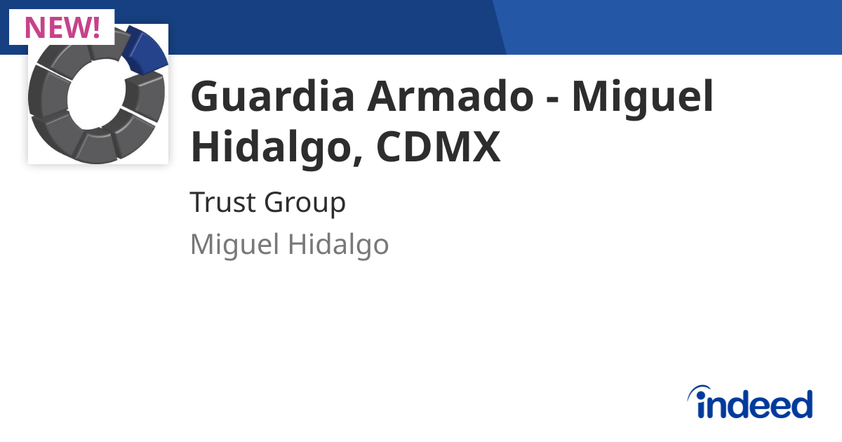 Guardia Armado - Miguel Hidalgo, CDMX - Miguel Hidalgo, CDMX - Indeed.com