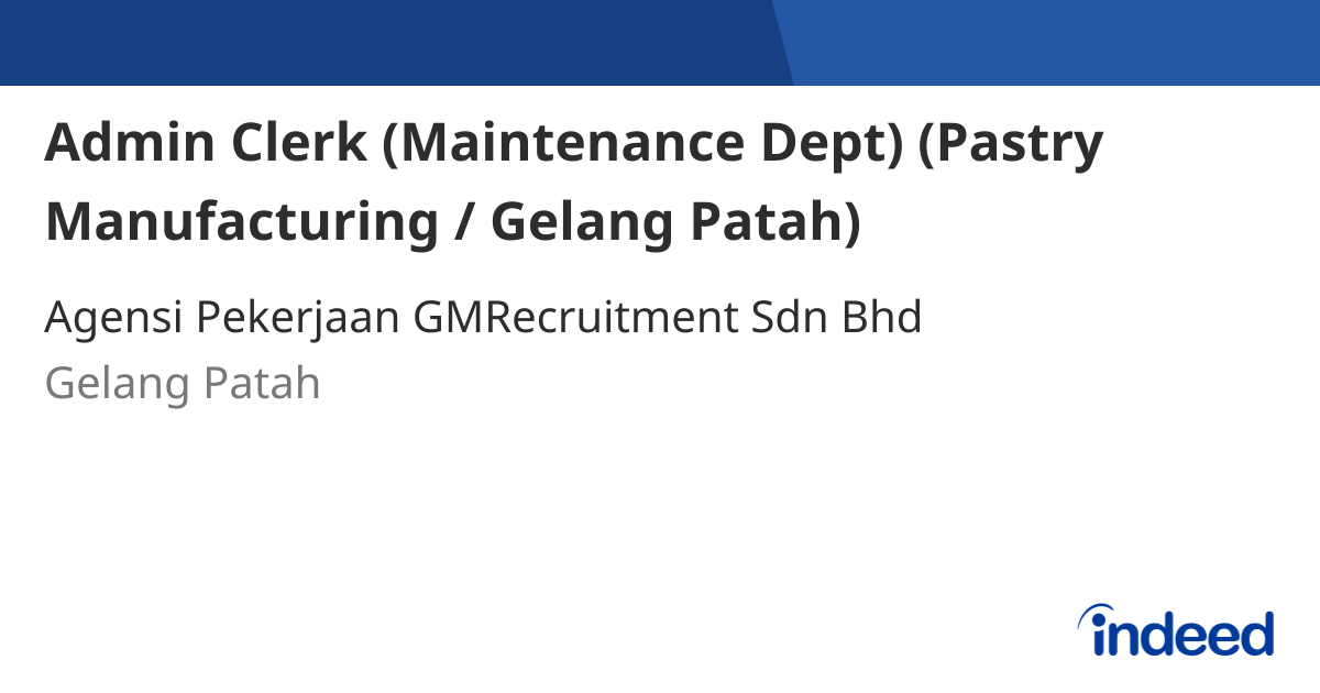 Admin Clerk (Maintenance Dept) (Pastry Manufacturing / Gelang Patah ...