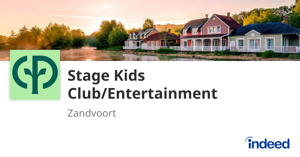 Stage Kids Club/Entertainment - Zandvoort - Indeed.com