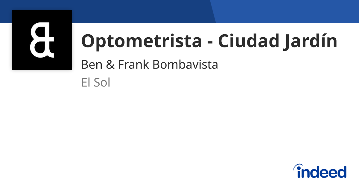 Optometrista - Ciudad Jardín - 57200, El Sol, Méx. - Indeed.com