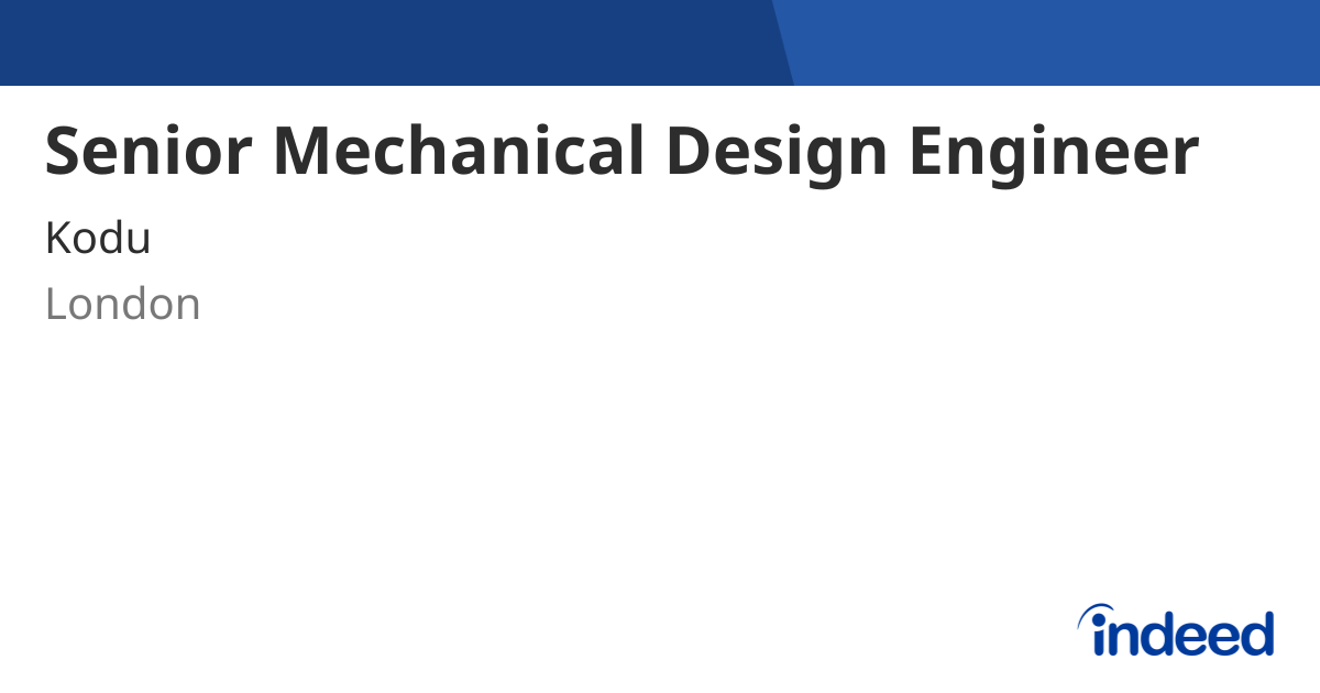 Senior Mechanical Design Engineer - London - Indeed.com