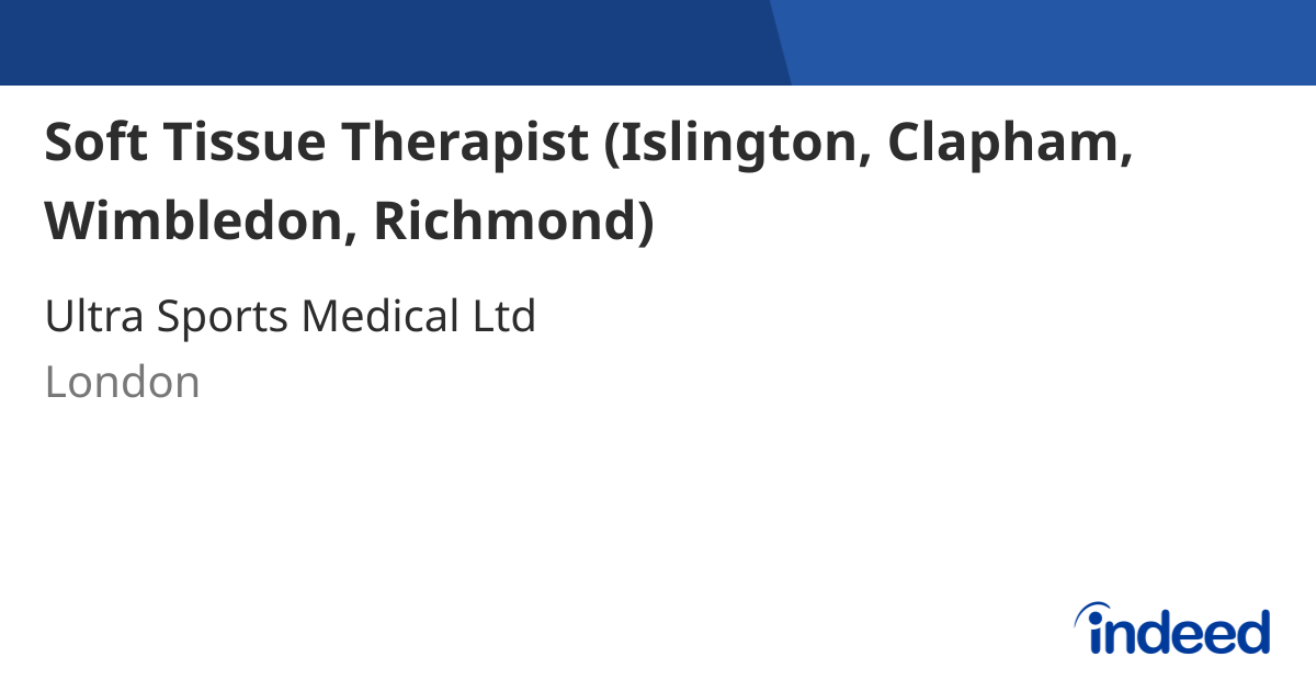 Soft Tissue Therapist (Islington, Clapham, Wimbledon, Richmond ...