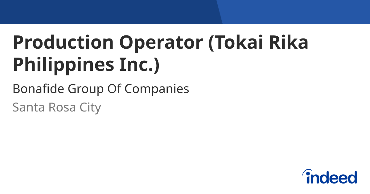 Production Operator (Tokai Rika Philippines Inc.) - Santa Rosa City - Indeed.com
