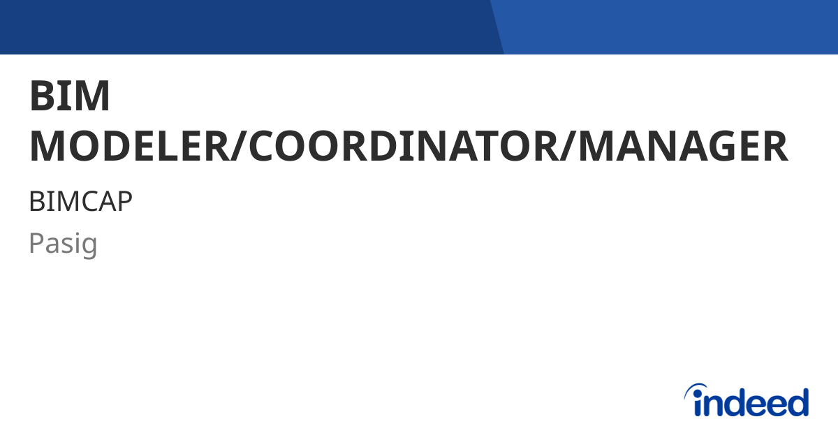 BIM MODELER/COORDINATOR/MANAGER - Pasig - Indeed.com